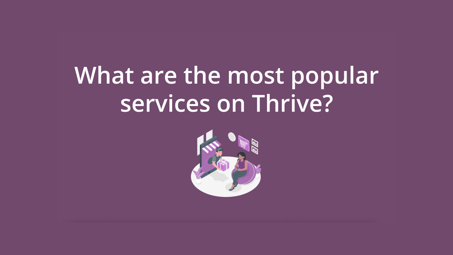 What are the most popular services on Thrive? | Marketing